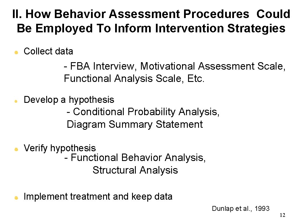 Thinking Functionally About Behavior Assessment and Interventions The