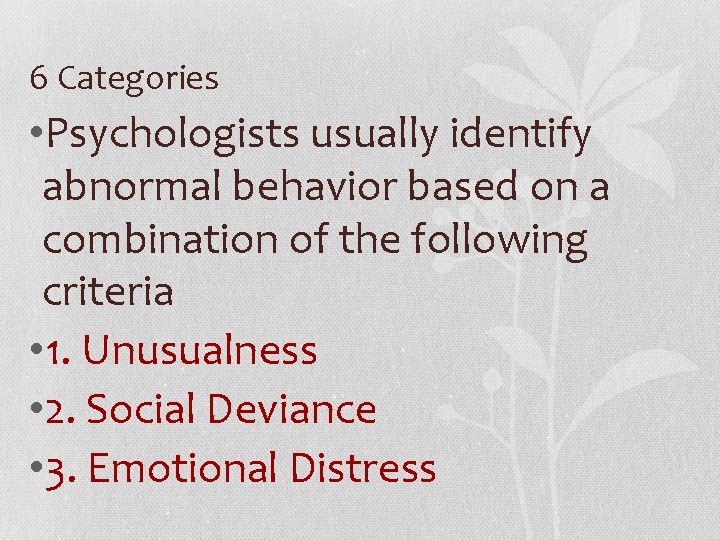 PSYCHOLOGICAL DISORDERS 6 Categories Psychologists usually identify ...