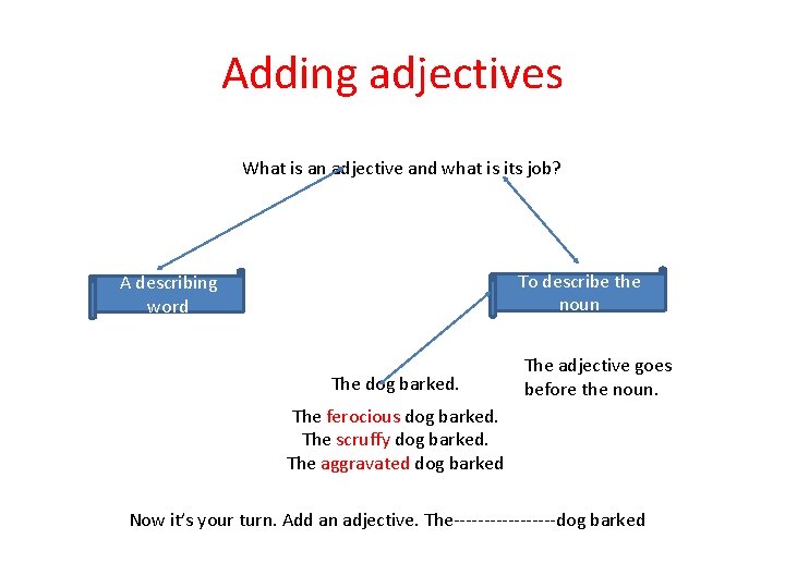 Improving sentences Objective to improve sentences by adding