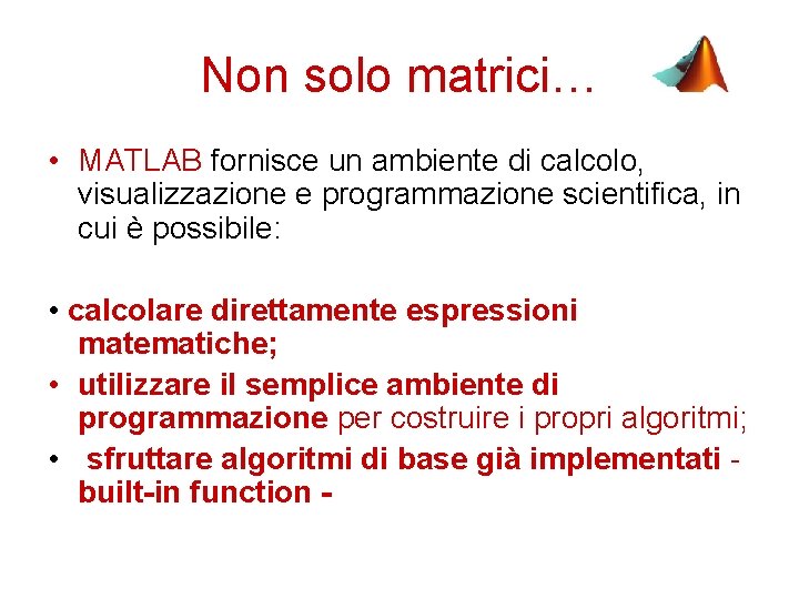 Matlab MATLAB MATrix LABoratory un ambiente interattivo ad