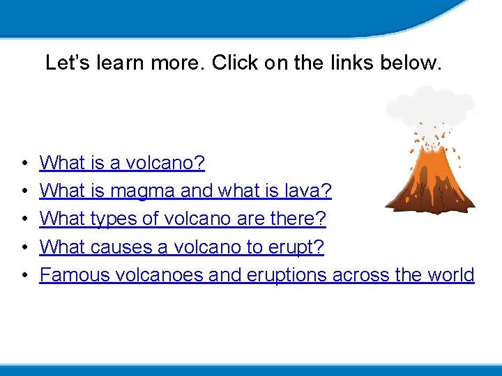 Volcanoes What do you know already about volcanoes