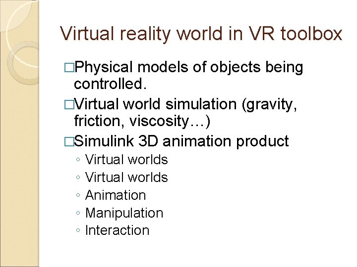Virtual Reality Interface in MATLABSimulink for mechatronic interface