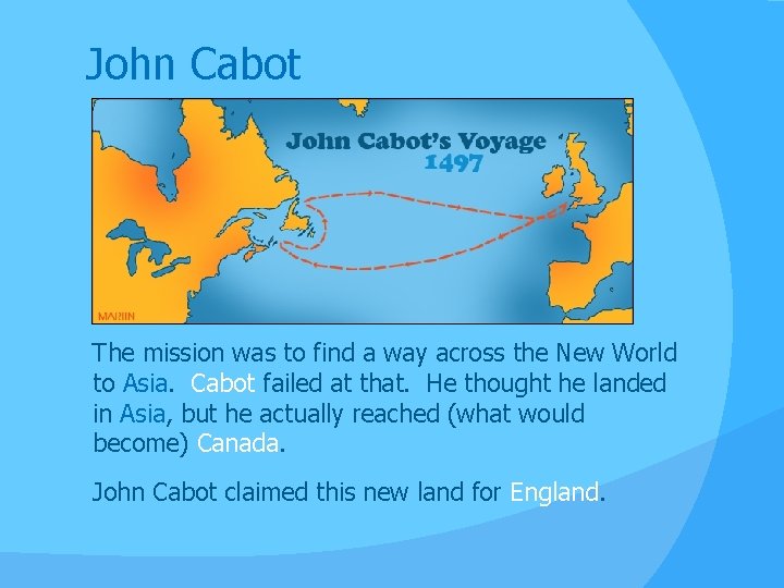 John Cabot is remembered for finding a shorter