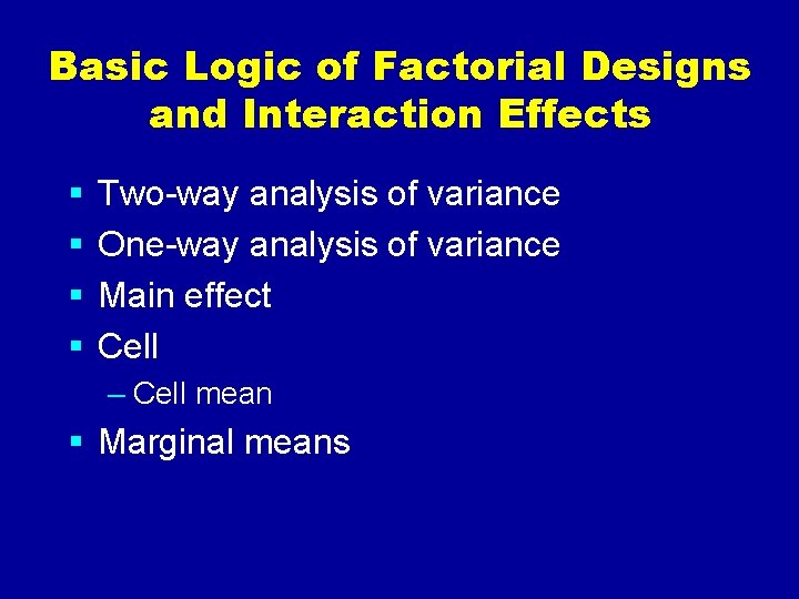 Chapter 13 Factorial Analysis of Variance Basic Logic