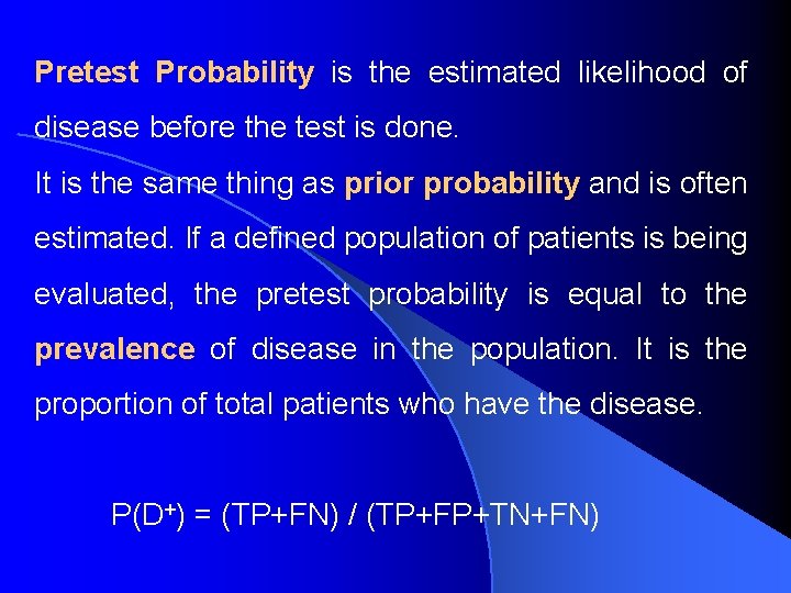 STATISTICAL EVALUATION OF DIAGNOSTIC TESTS Describing the performance