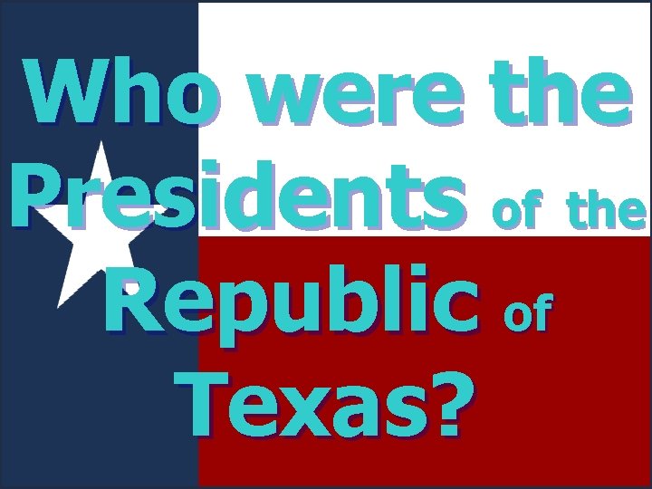 The Republic of Texas 1836 1845 Republic of