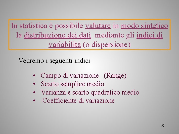 Elementi di Statistica descrittiva Gli Indici di VARIABILITA