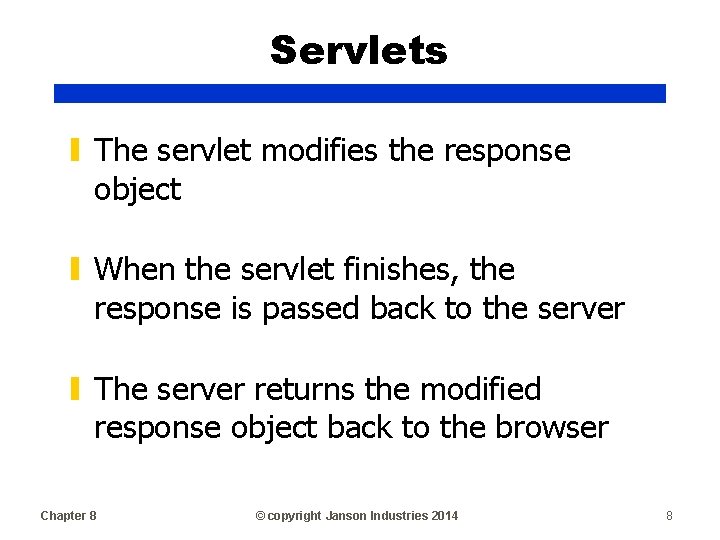 Servlets Explain how browsers and servers work Use