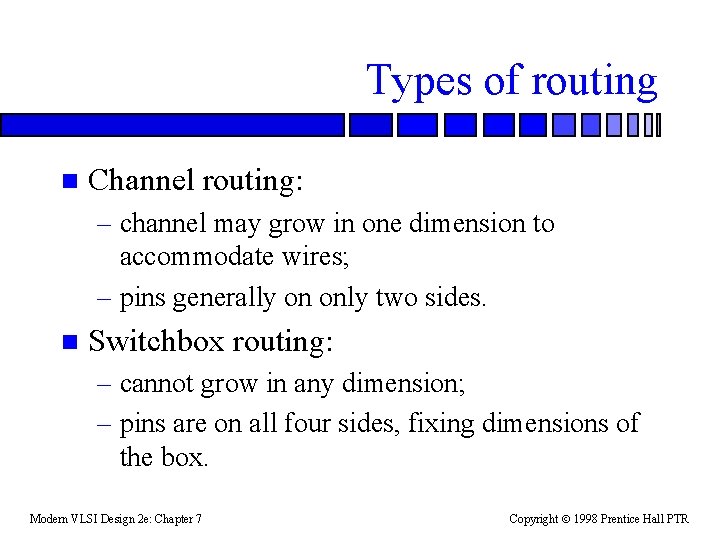Topics Block placement n Global routing n Switchbox