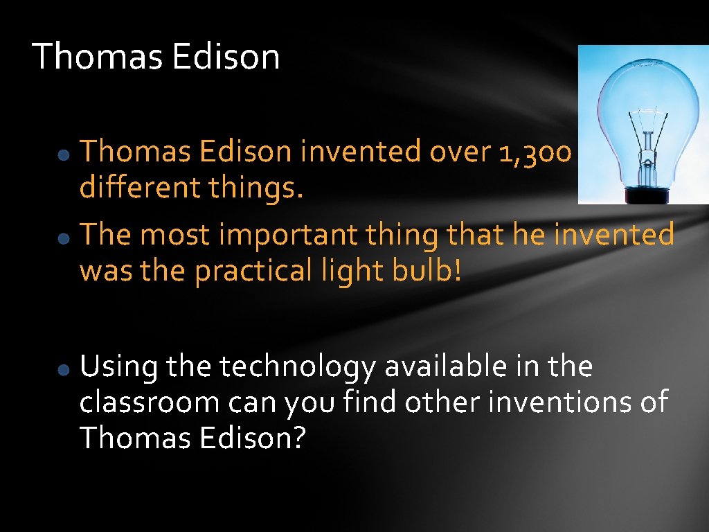 Thomas Edison was born in 1847 and died