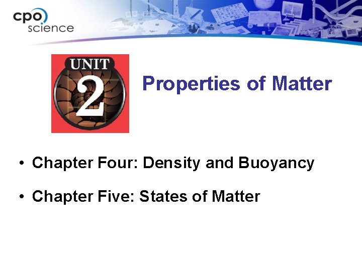 Properties of Matter Chapter Four Density and Buoyancy