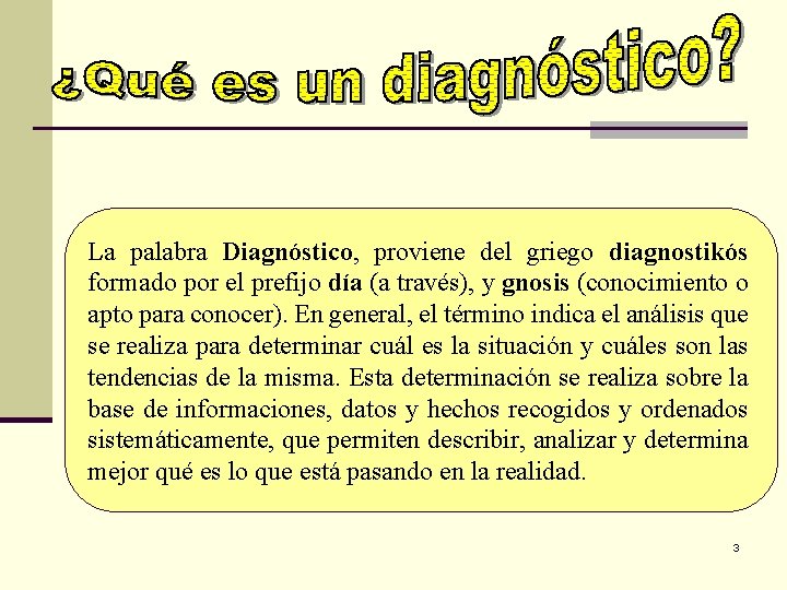 DIAGNSTICO EDUCATIVO Objetivo Identificar qu es un diagnstico