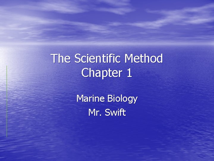 The Science of Marine Biology Chapter 1 Outline