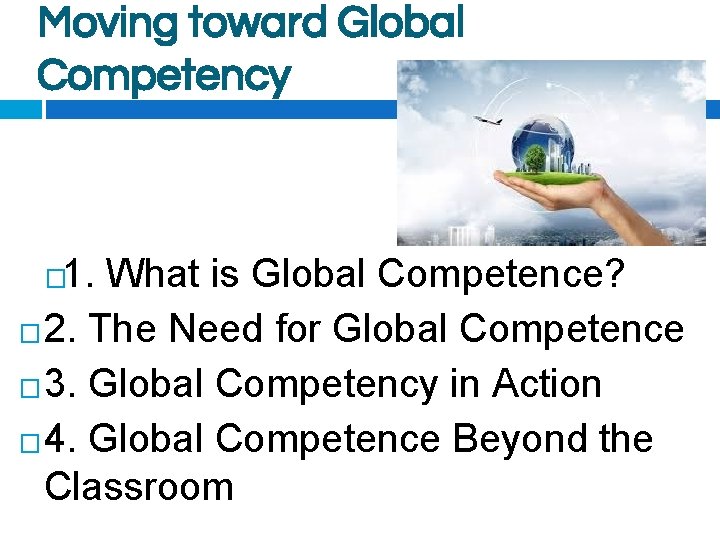 TEACHING GLOBAL COMPETENCY Presented by Elyse Harris M