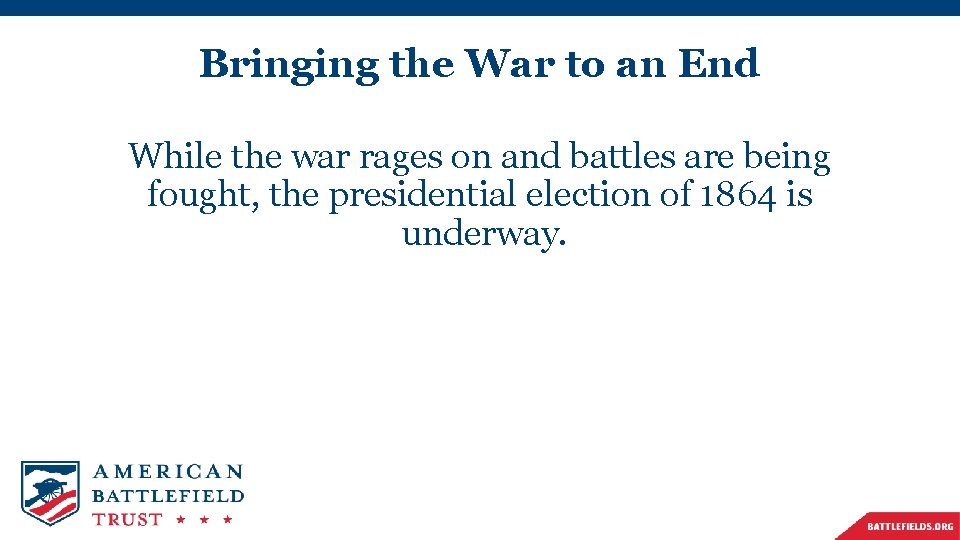 1864 1865 Bringing the War to an End