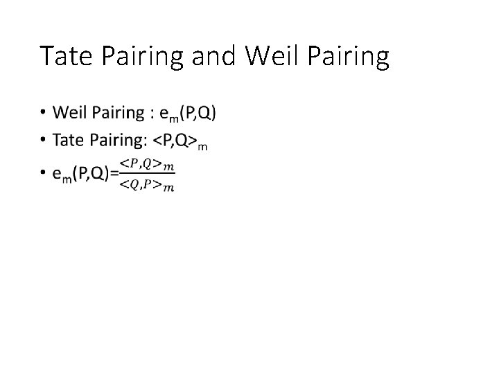 Pairing based IBE Some Definitions Some more definitions