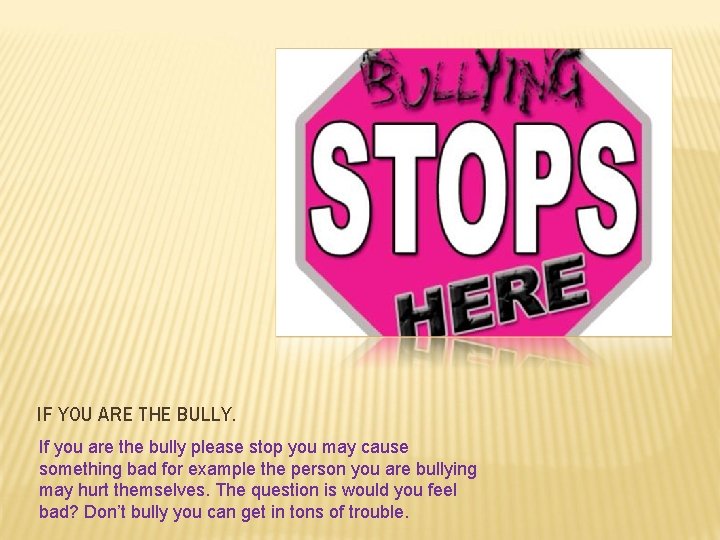 Learn why YOU SHOULD NOT BULLY AND WHAT