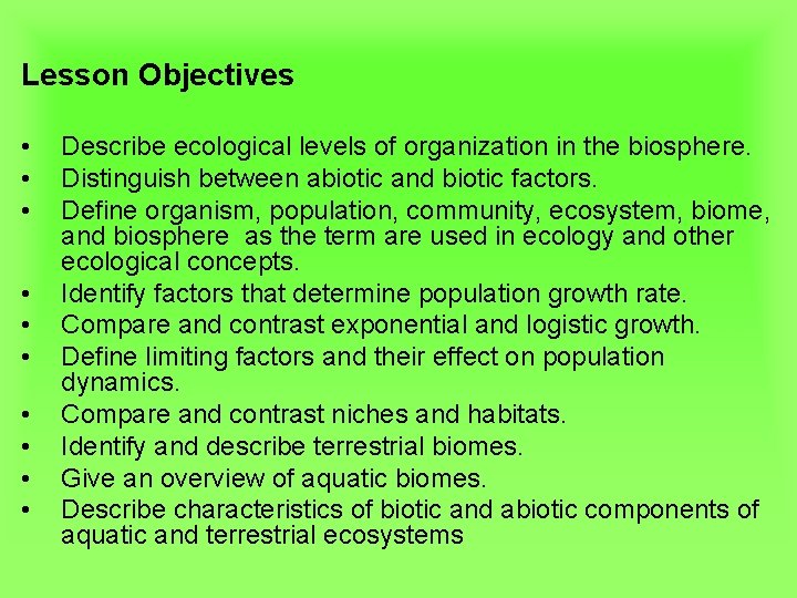 Ecology PART I Lesson Objectives Describe ecological levels