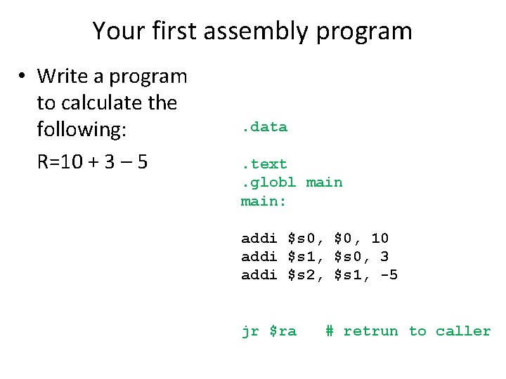 SPIM MIPS assembly language Your first assembly program SPIM MIPS assembly language Your first assembly program