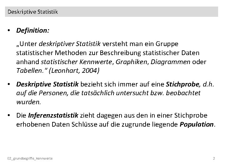 Grundbegriffe und Kennwerte Gliederung Deskriptive Statistik Grundbegriffe Merkmale