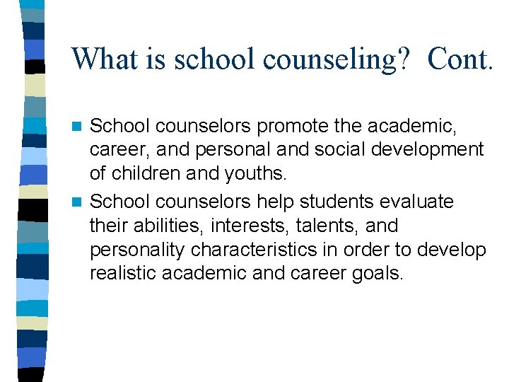 School Counseling Presented by Josie Trevio Presentation Objectives