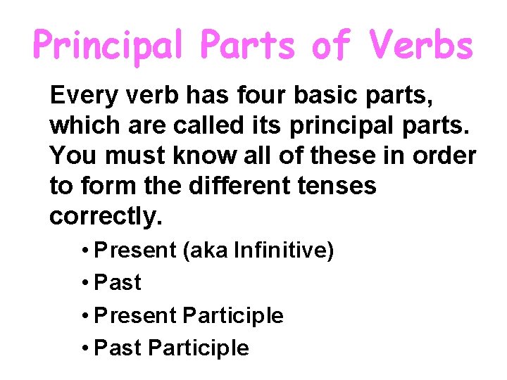 Irregular Verbs What are they The way a