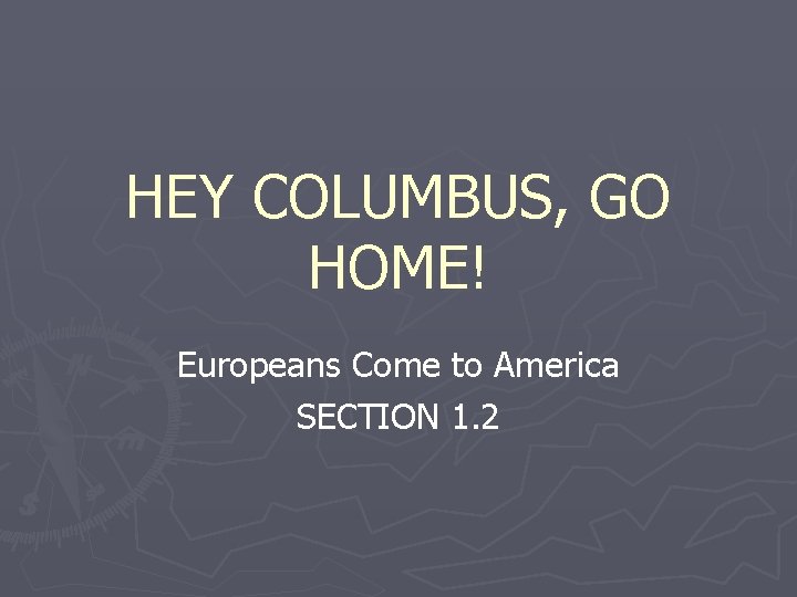 CHAPTER 1 The Nations Beginnings EXPLORATION THE COLONIAL