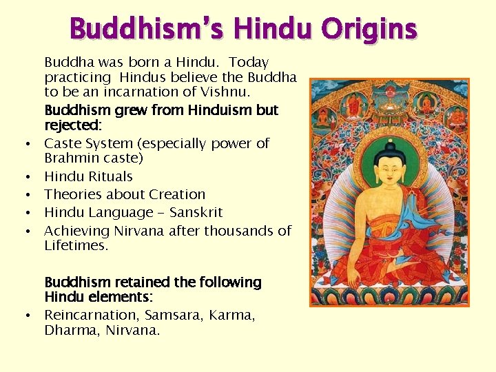 Buddhism Beliefs Practice Buddhisms Hindu Origins Buddha was