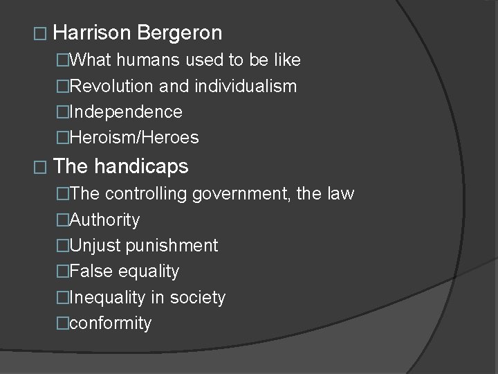 Group Discussion Questions HARRISON BERGERON Identify the protagonist