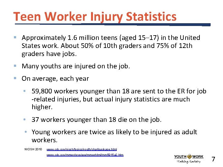 Workplace Safety for Teens You will learn about