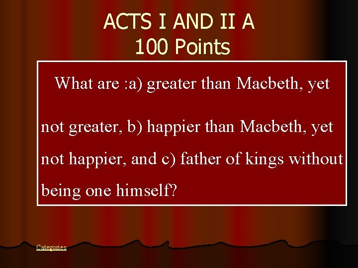 The Tragedy of Macbeth Review Jeopardy QUOTES BACKGROUND