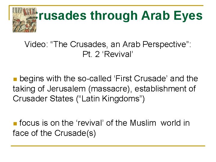 Crusades through Arab Eyes Crusades themselves controversial n