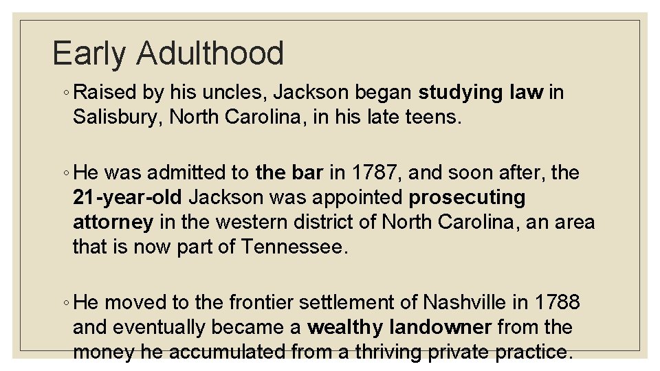 JACKSON THE MAN Birth Early Life Andrew Jackson