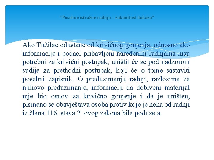 POSEBNE ISTRANE RADNJE Posebne istrane radnje zakonitost dokaza