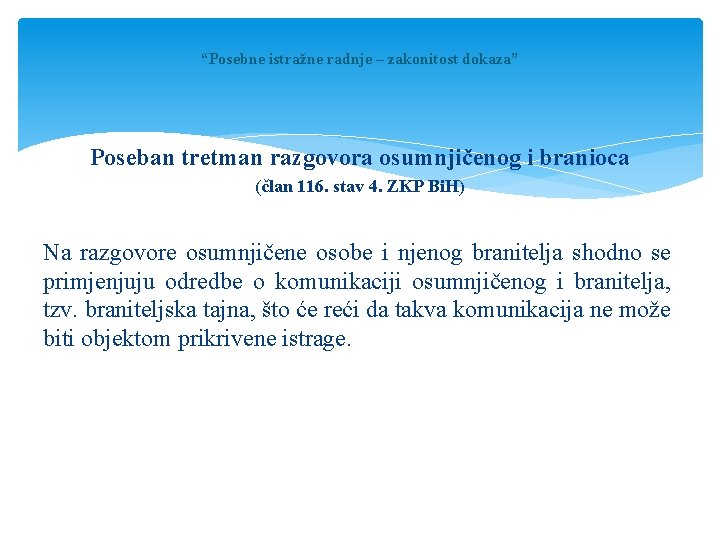 POSEBNE ISTRANE RADNJE Posebne istrane radnje zakonitost dokaza