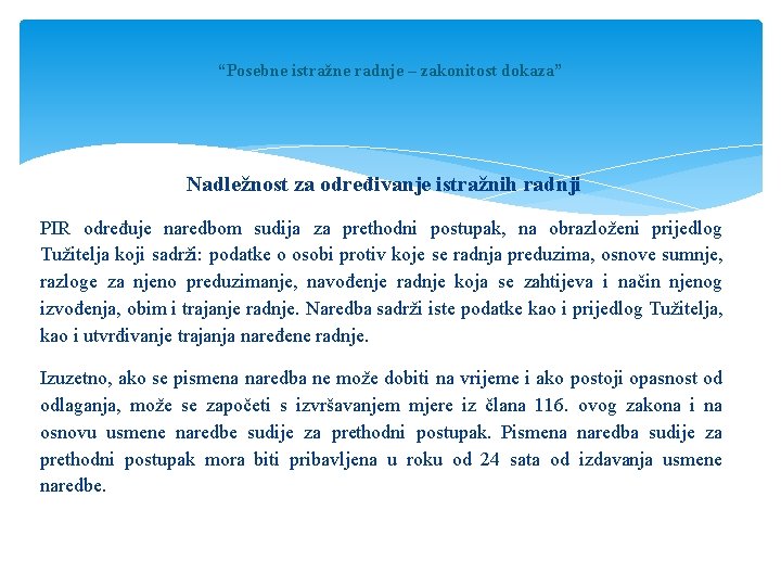 POSEBNE ISTRANE RADNJE Posebne istrane radnje zakonitost dokaza