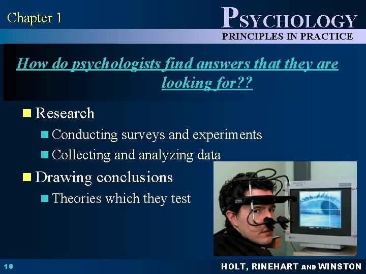 PSYCHOLOGY Chapter 1 PRINCIPLES IN PRACTICE Bellringer ANSWER