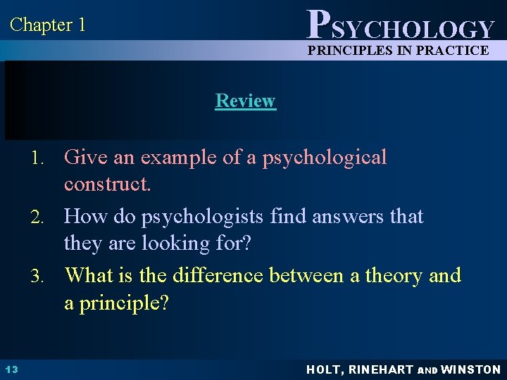 PSYCHOLOGY Chapter 1 PRINCIPLES IN PRACTICE Bellringer ANSWER