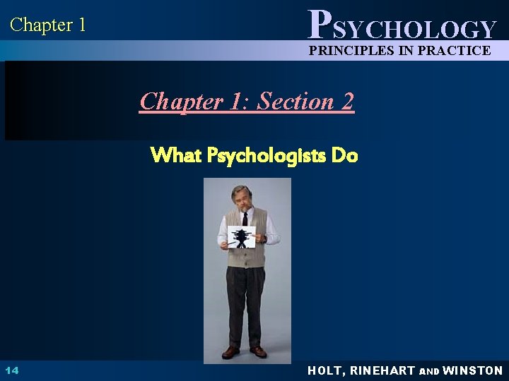 PSYCHOLOGY Chapter 1 PRINCIPLES IN PRACTICE Bellringer ANSWER