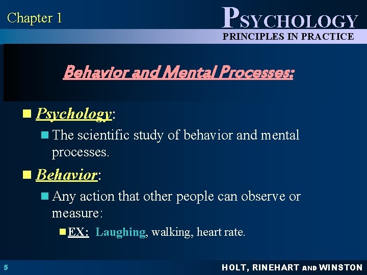 PSYCHOLOGY Chapter 1 PRINCIPLES IN PRACTICE Bellringer ANSWER