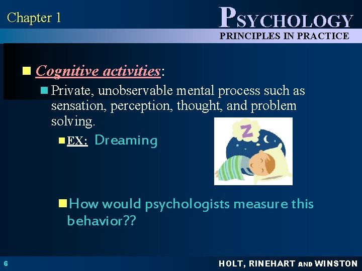 PSYCHOLOGY Chapter 1 PRINCIPLES IN PRACTICE Bellringer ANSWER