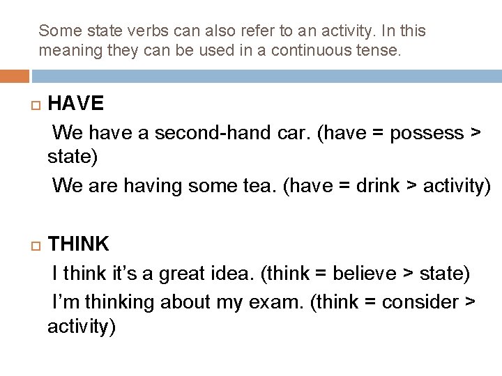 STATE AND ACTIVITY VERBS Now I know the