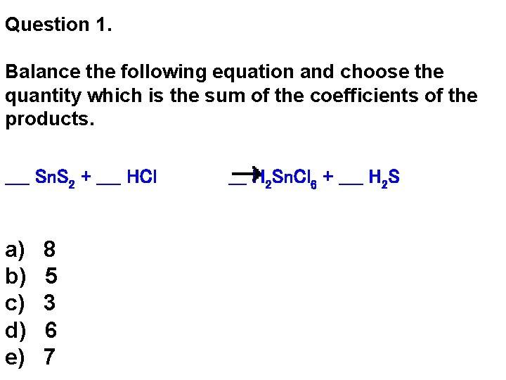 Stoichiometry Review Question 1 Balance the following equation