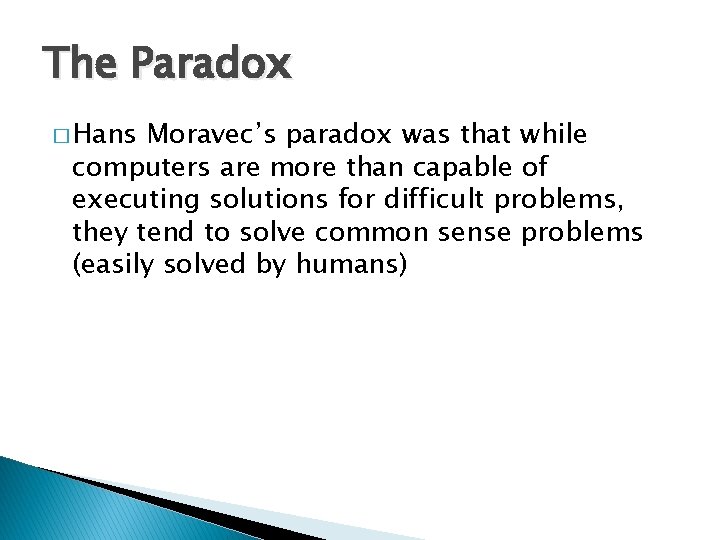 Moravecs Paradox The Background Information The Paradox Hans