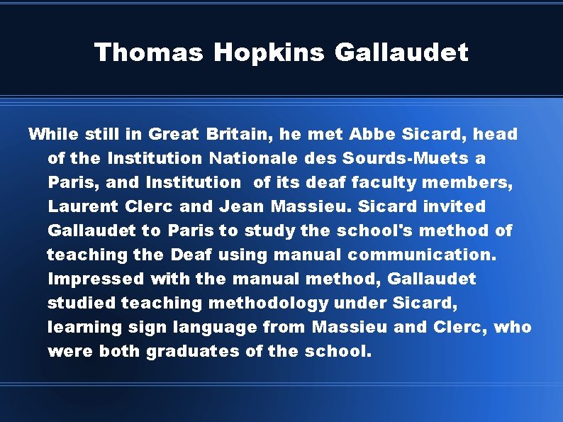Thomas Hopkins Gallaudet was born in Philadelphia Penn