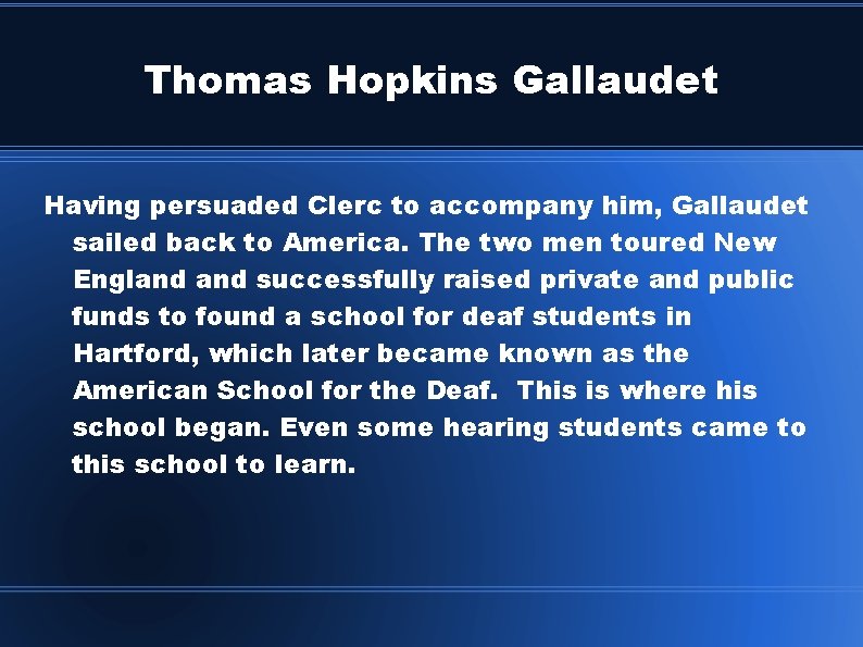 Thomas Hopkins Gallaudet was born in Philadelphia Penn
