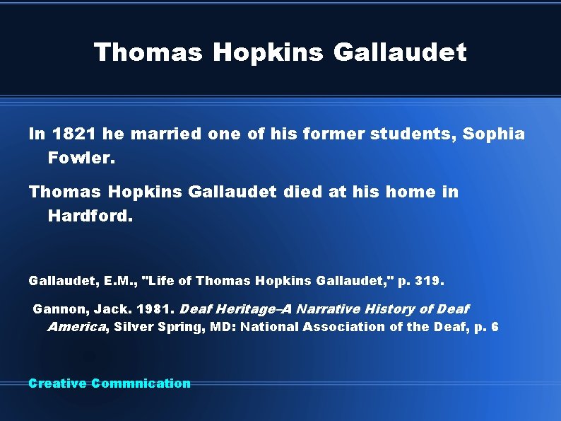 Thomas Hopkins Gallaudet was born in Philadelphia Penn