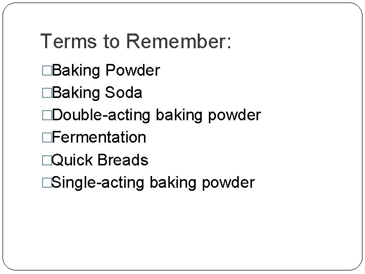 Leavening Agents Chapter 21 Terms to Remember Baking