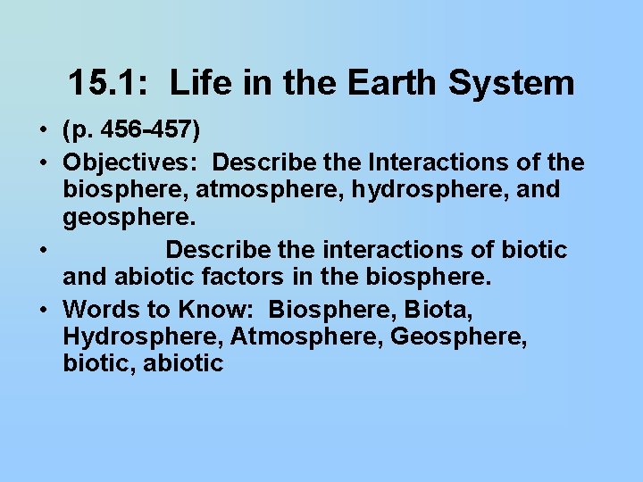 Chapter 15 The Biosphere This power point was