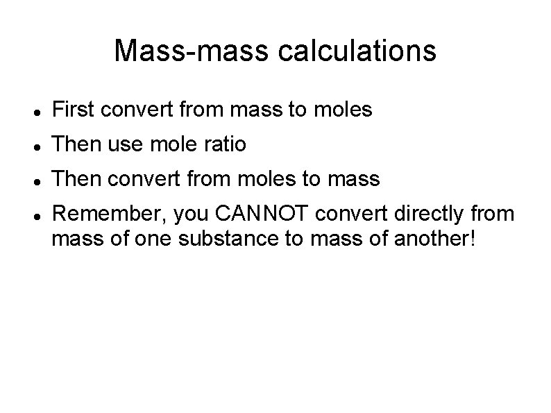 Stoichiometry Part 3 Mass to Mole Conversions Remember